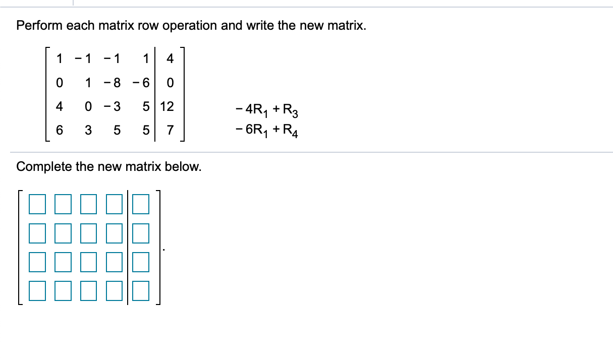 Solved Perform each matrix row operation and write the new | Chegg.com