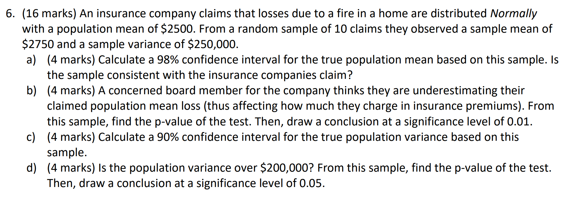 Solved 6. (16 marks) An insurance company claims that losses | Chegg.com