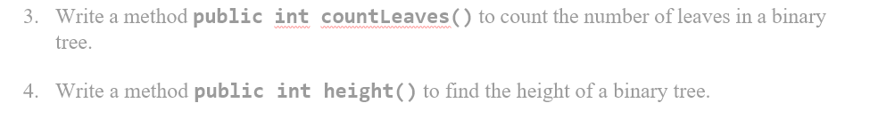 Solved 3. Write a method public int countLeaves ( ) to count | Chegg.com