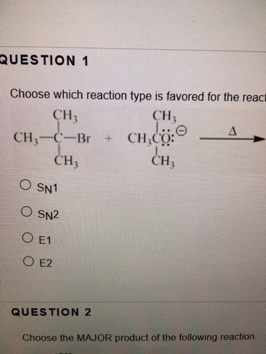 Solved QUESTION 1 Choose which reaction type is favored for | Chegg.com