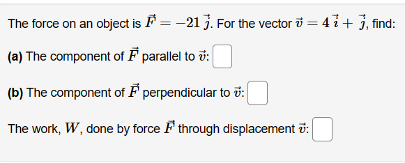 Solved The Force On An Object Is Vec F 21vec J for The