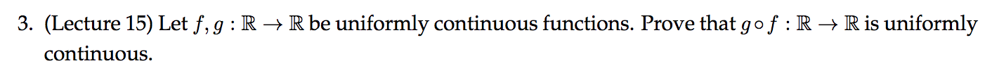 Solved : 3. (Lecture 15) Let f,g: R + R be uniformly | Chegg.com