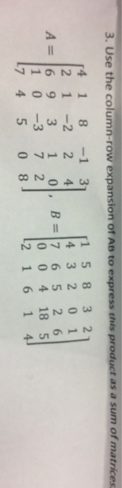 Solved 3. Use the column-row expansion of AB to e r4 18-1 3 | Chegg.com