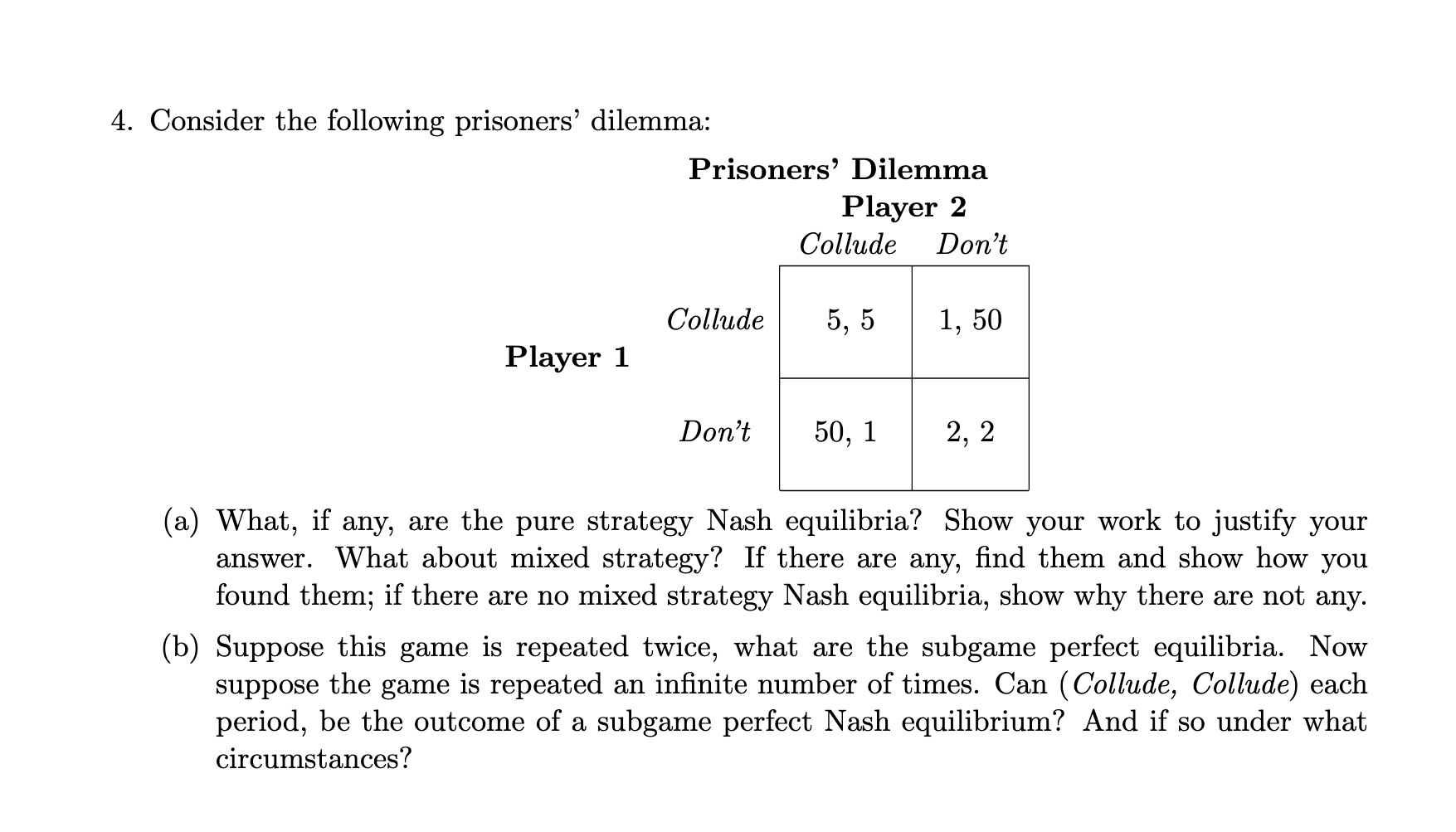 Solved 4. ﻿Consider the following prisoners' dilemma:(a) | Chegg.com