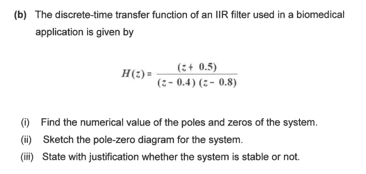 Solved (b) ﻿The discrete-time transfer function of an IIR | Chegg.com