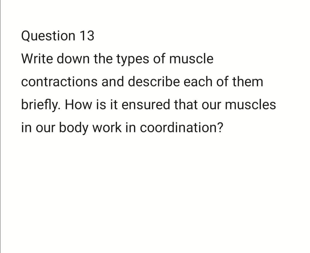 Solved Question 13 Write down the types of muscle | Chegg.com