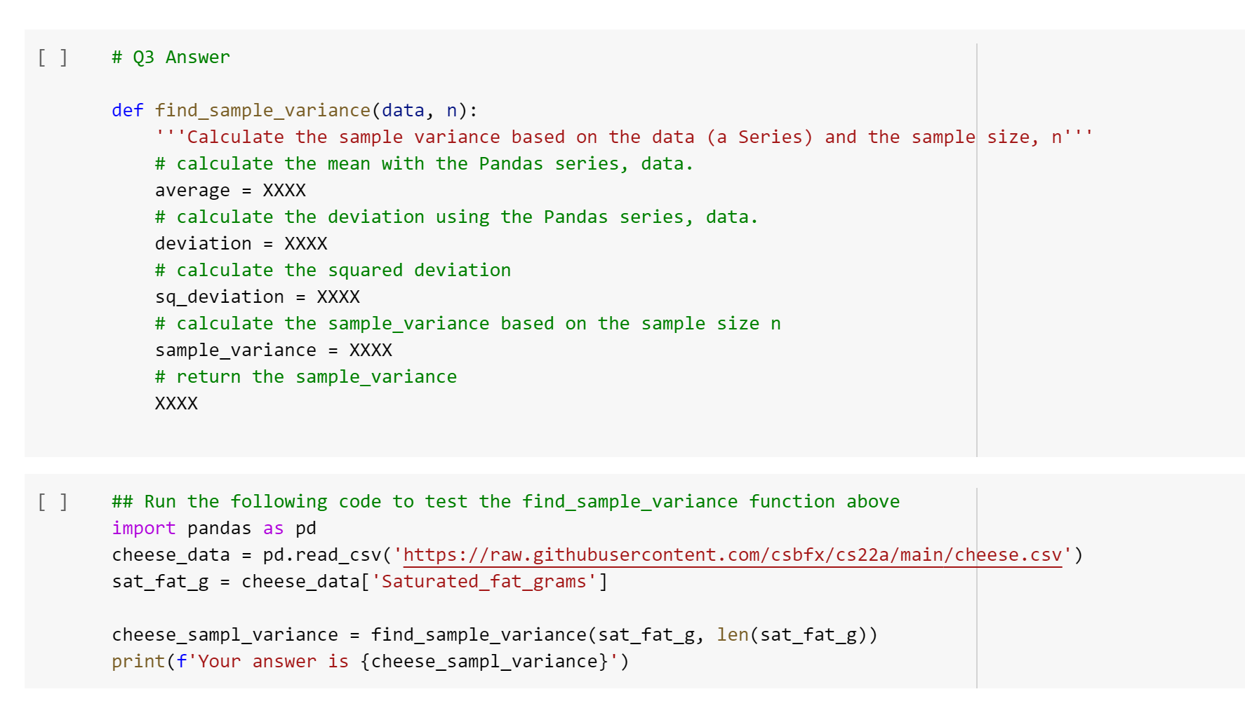 Solved [ ] \# Q3 Answer def find_sample_variance(data, n ): | Chegg.com