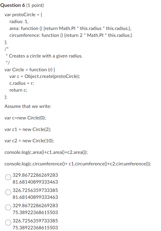 Solved Question 6 (1 point) var protoCircle ={ radius: 1 , | Chegg.com