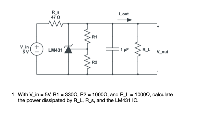 Solved R_S 47 Ω |_out w R1 V_in+ 5 V LM431 1 pF R_L V_out R2 | Chegg.com