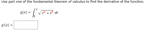 Solved Use part one of the fundamental theorem of calculus | Chegg.com