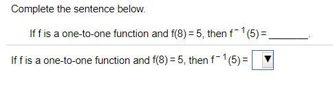 Solved If f is a one-to-one function and f(8 )=5 , | Chegg.com