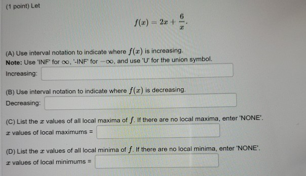 Solved (1 point) Let f(x) = 2x + (A) Use interval notation | Chegg.com