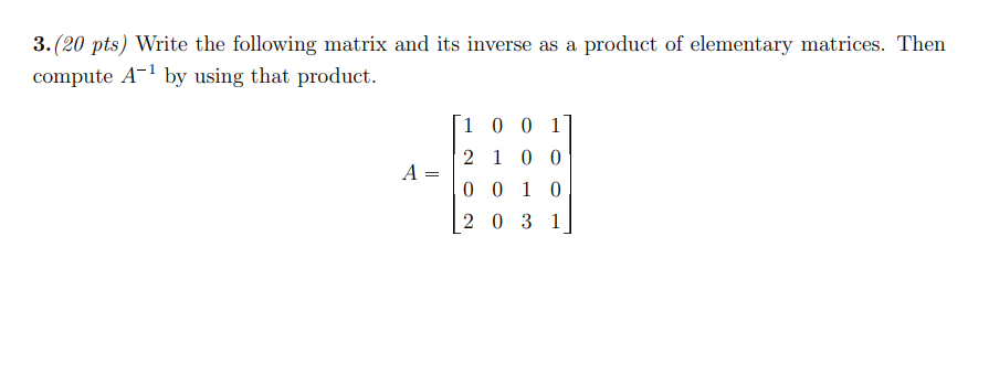 Solved 3. (20 pts) Write the following matrix and its | Chegg.com