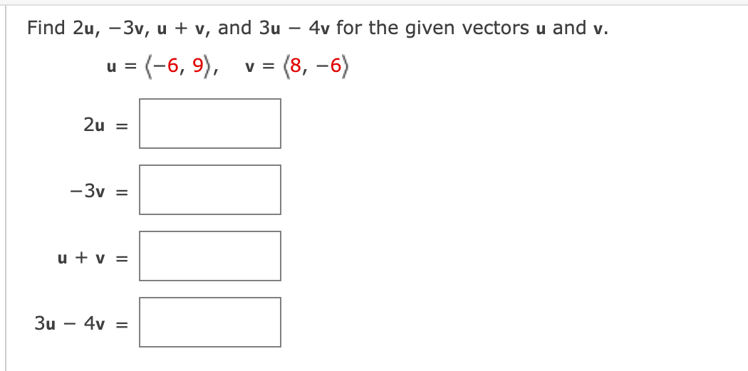 Solved Find 2u,−3v,u+v, and 3u−4v for the given vectors u | Chegg.com