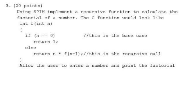Solved 3. (20 points) Using SPIM implement a recursive | Chegg.com