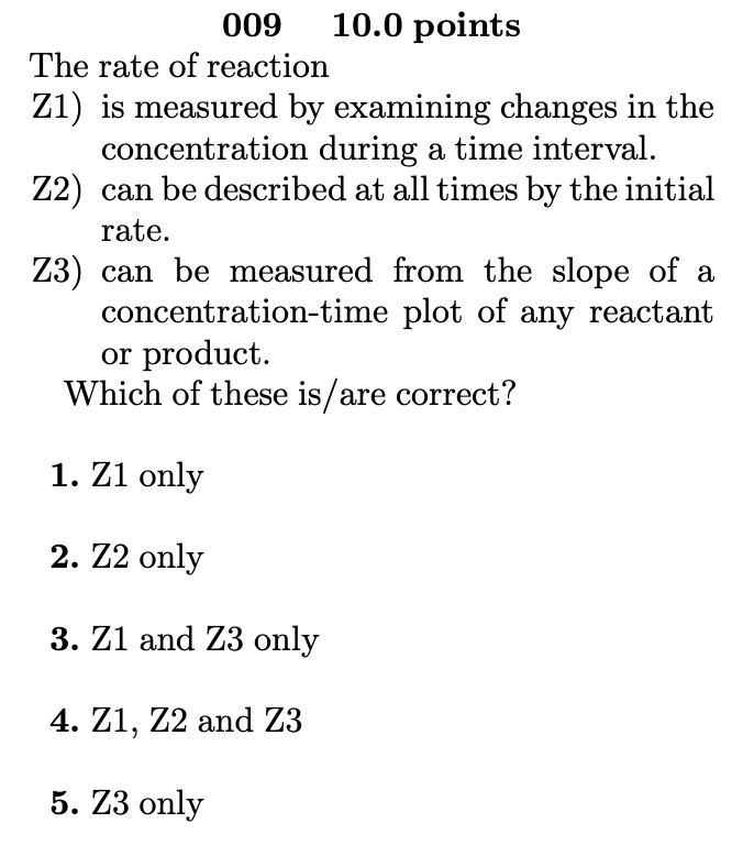 Solved 009 10.0 points The rate of reaction Z1) is measured | Chegg.com