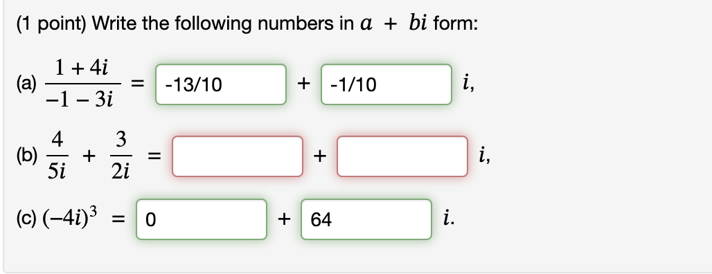 Solved (1 point) Write the following numbers in a+bi form: | Chegg.com