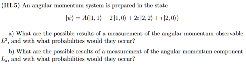 Solved (III.5) An angular momentum system is prepared in the | Chegg.com