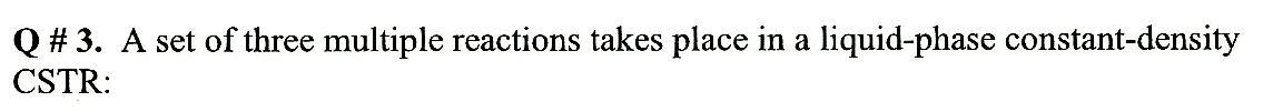 Solved Q \# 3. A set of three multiple reactions takes place | Chegg.com