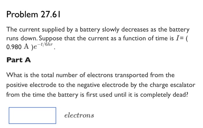 Solved The current supplied by a battery slowly decreases as | Chegg.com