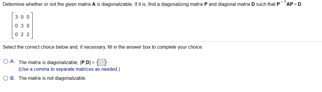 Solved Determine whether or not the given matrix A is | Chegg.com