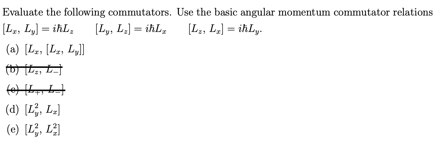 Solved Evaluate The Following Commutators Use The Basic 