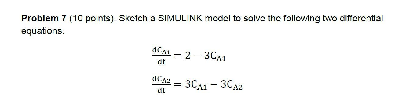Solved Problem 7 (10 points). Sketch a SIMULINK model to | Chegg.com