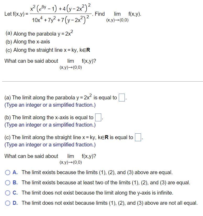 Solved Let f(x,y)=10x4+7y2+7(y−2x2)2x2(e8y−1)+4(y−2x2)2. | Chegg.com