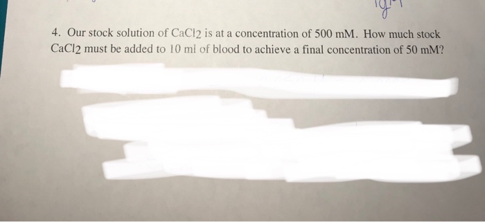 Solved 0 4. Our stock solution of CaCl2 is at a | Chegg.com
