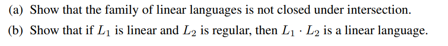 Solved (a) Show that the family of linear languages is not | Chegg.com