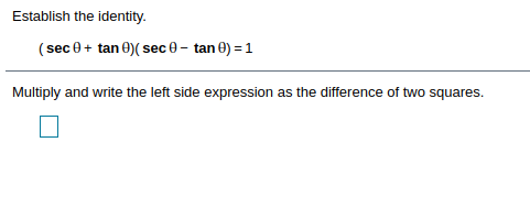 Solved Establish the identity. (sec+ tan )( sec - tan ) = 1 | Chegg.com