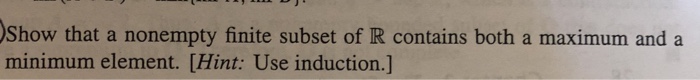 Solved Show that a nonempty finite subset of R contains both | Chegg.com