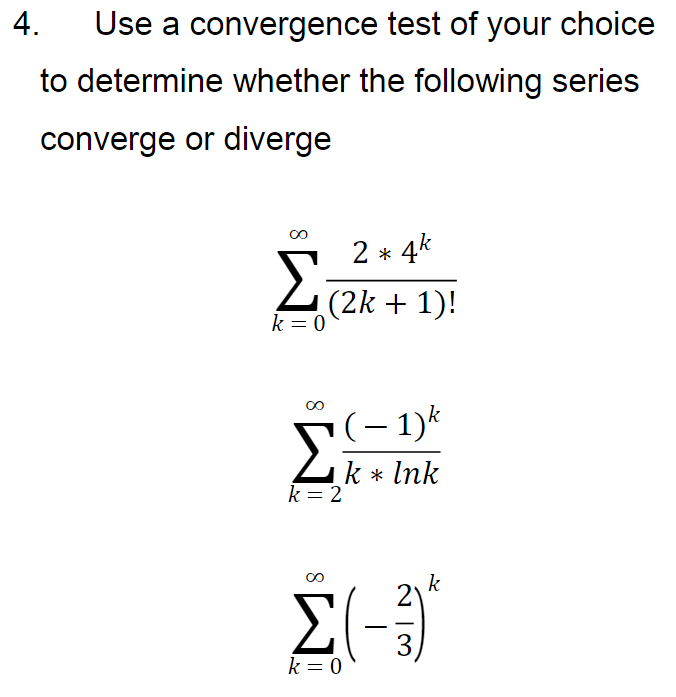 Solved 4. Use a convergence test of your choice to determine | Chegg.com