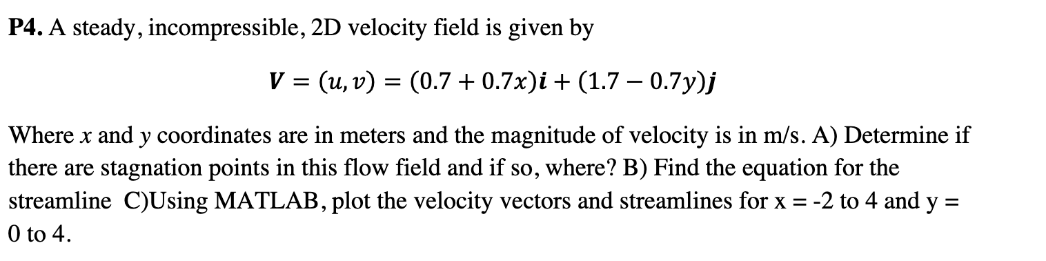 Solved P4. A steady, incompressible, 2D velocity field is | Chegg.com