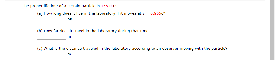 Solved The proper lifetime of a certain particle is 155.0 | Chegg.com