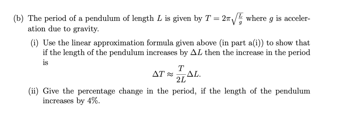 Solved (b) The period of a pendulum of length L is given by | Chegg.com