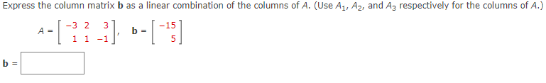Solved Express the column matrix b as a linear combination | Chegg.com