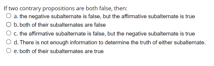 Solved If two contrary propositions are both false, then: a. | Chegg.com