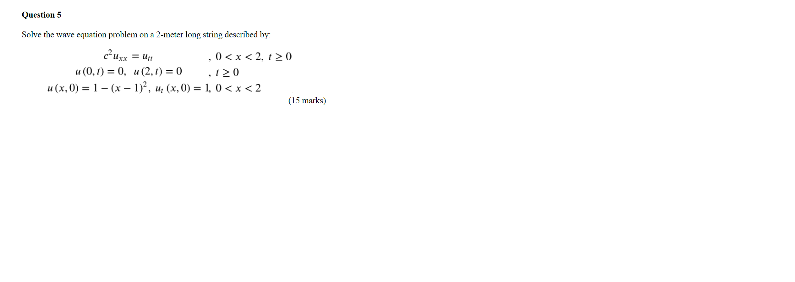 Solved Question 5 Solve the wave equation problem on a | Chegg.com