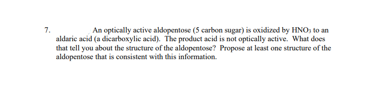 Solved 7. An optically active aldopentose (5 carbon sugar) | Chegg.com