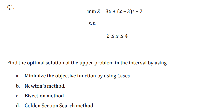 Solved minZ=3x+(x−3)2−7 s.t. −2≤x≤4 Find the optimal | Chegg.com