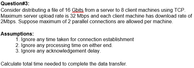 Solved Question#3: Consider distributing a file of 16 Gbits | Chegg.com