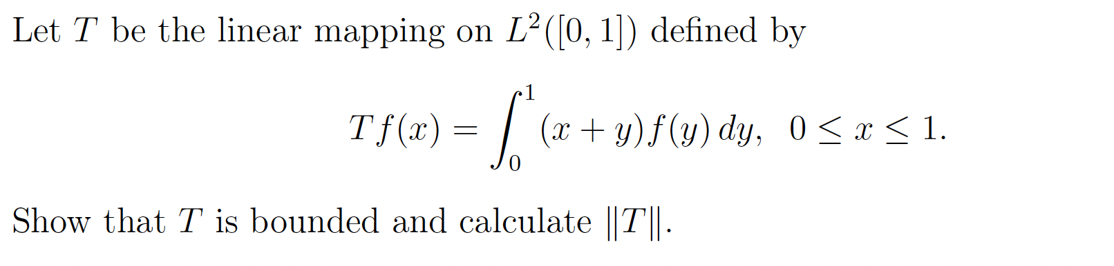 Solved Let T be the linear mapping on L2([0,1]) defined by | Chegg.com