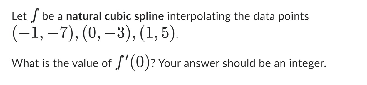 Solved Let f be a natural cubic spline interpolating the | Chegg.com