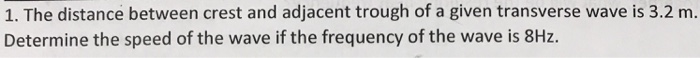 Solved 1. The distance between crest and adjacent trough of | Chegg.com