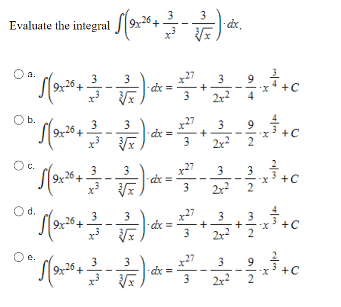 Solved Evaluate the integral ∫(9x26+x33−3x3)⋅dx a. | Chegg.com