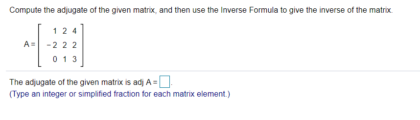 Solved Please find the inverse of the adjugate matrix A^-1 | Chegg.com