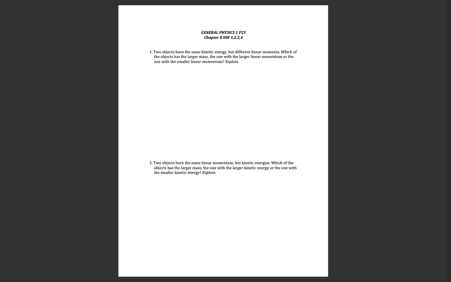 Solved 1. Two objects have the same kinetic energy, but | Chegg.com