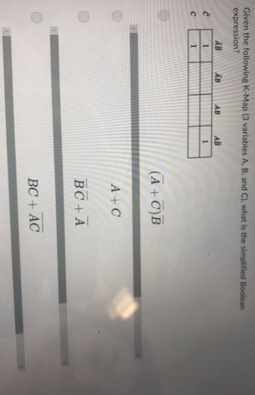 Solved Given the following K-Map (3 variables A, B, and C), | Chegg.com