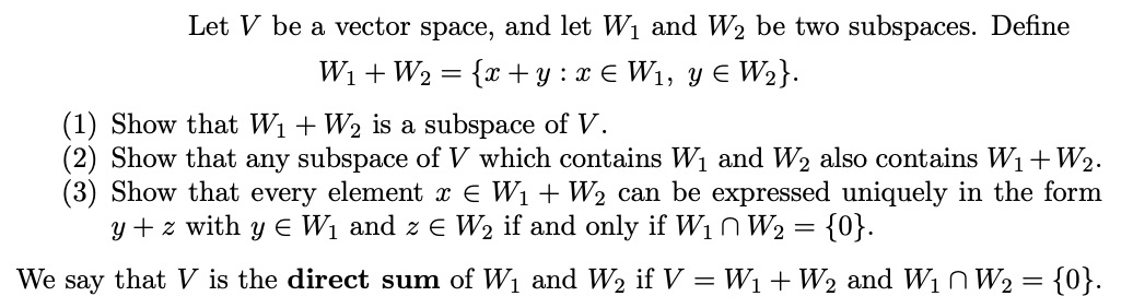 Solved W1+W2={x+y:x∈W1,y∈W2} (1) Show that W1+W2 is a | Chegg.com